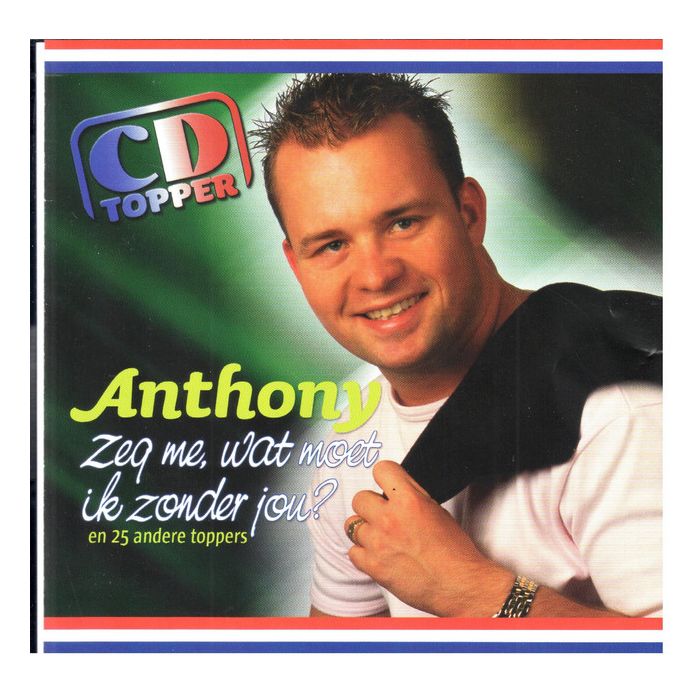 Anthony - Zeg Me, Wat Moet Ik Zonder Jou? En 25 Andere Toppers - 2CD | CD-Hal Ruinen